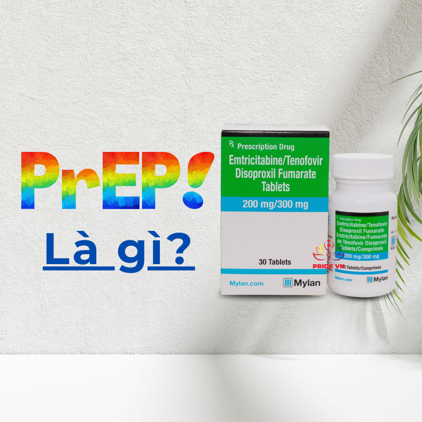 PrEP LÀ GÌ? PrEP CÓ HIỆU QUẢ NHƯ THẾ NÀO?